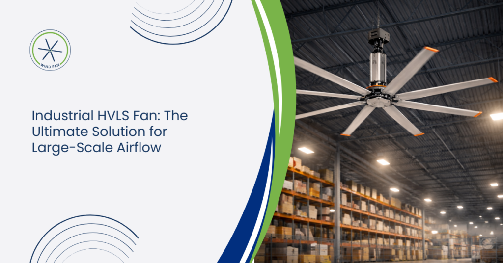 Industrial HVLS Fans: Efficient Airflow for Large Spaces | Windfan